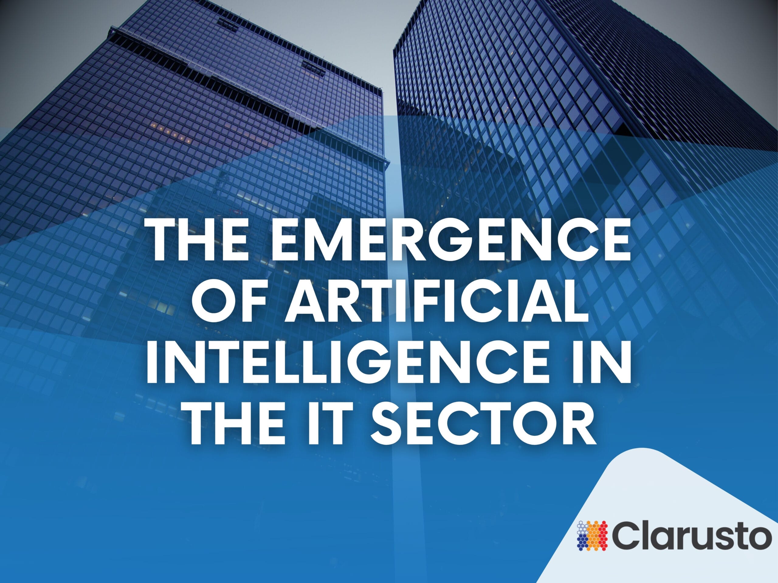 The Emergence of Artificial Intelligence in the IT Sector - Clarusto